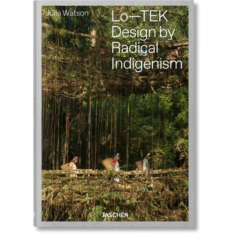 Książka Julia Watson. Lo—TEK. Design by Radical Indigenism - Taschen